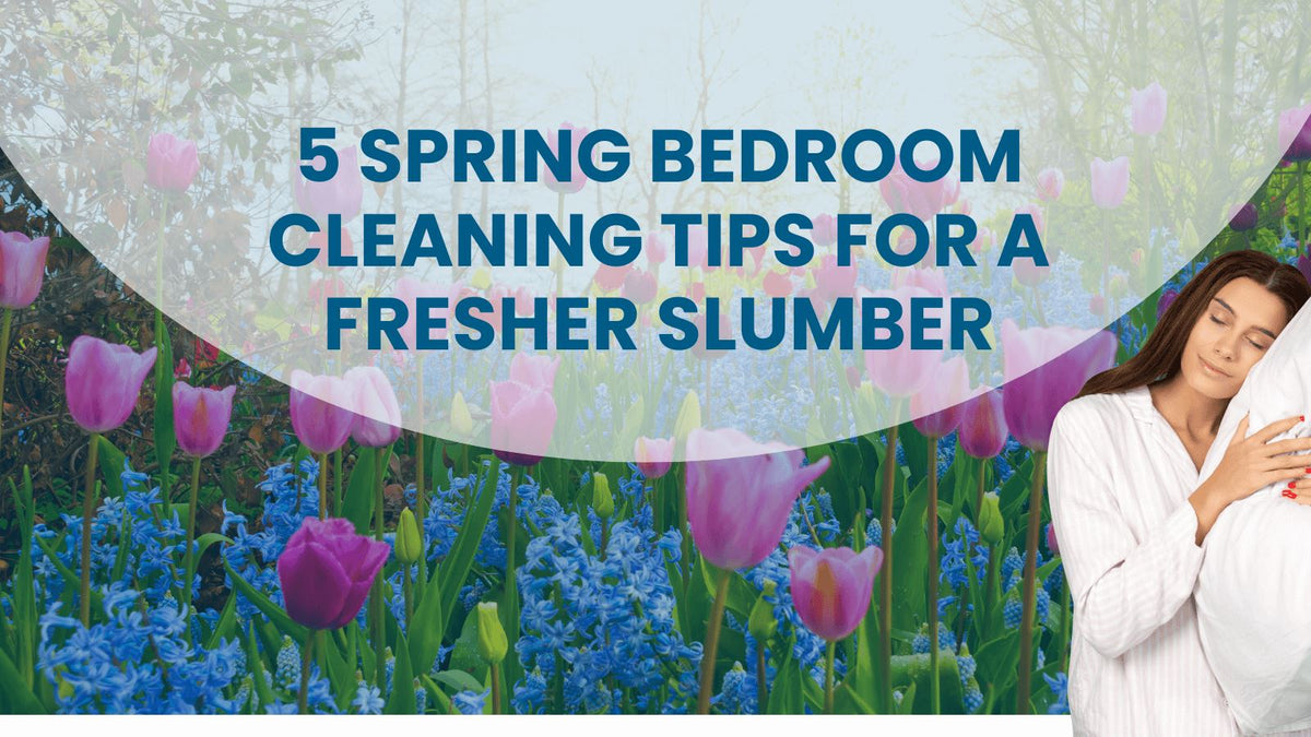 5 Spring Bedroom Cleaning Tips for a Fresher Slumber — Bargoose Home ...